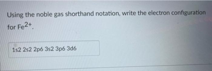 Solved Using the noble gas shorthand notation, write the | Chegg.com