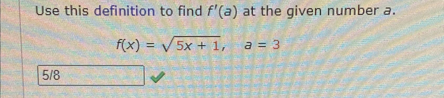 Solved Use this definition to find f'(a) ﻿at the given | Chegg.com
