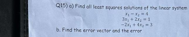 Solved Q15) a) Find all least squares solutions of the | Chegg.com