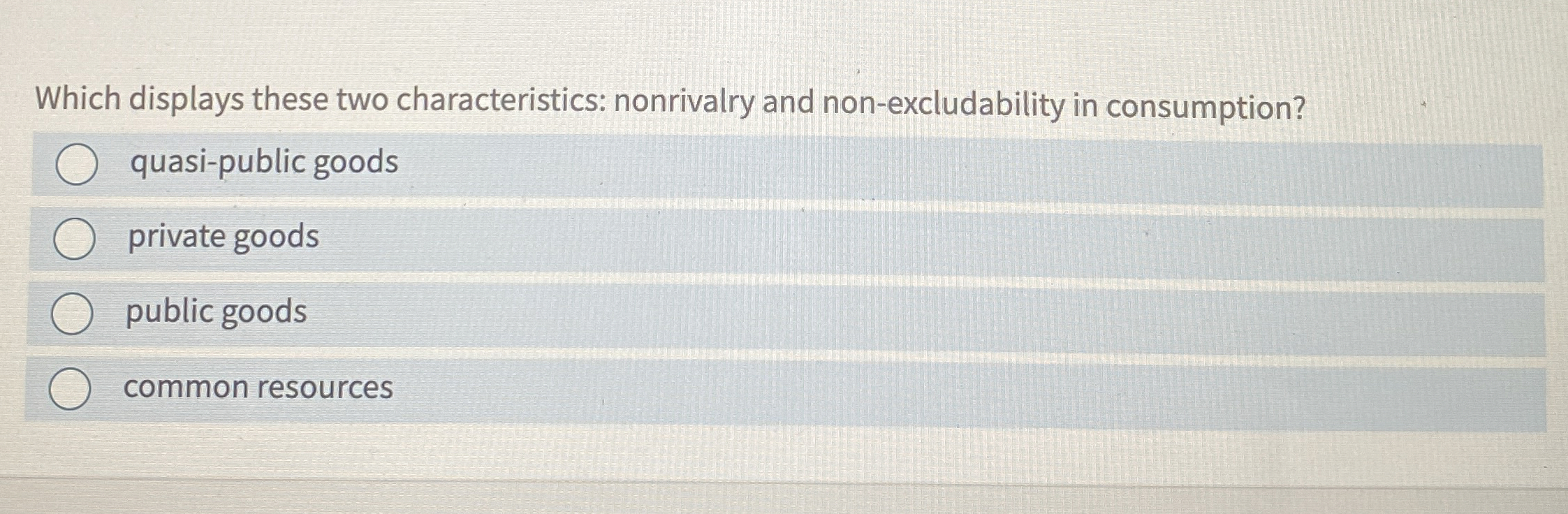 Solved Which displays these two characteristics: nonrivalry | Chegg.com