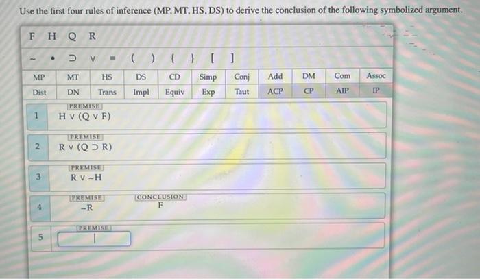 Use the first four rules of inference (MP, MT, HS, | Chegg.com