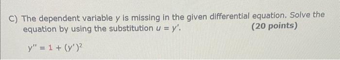Solved C) The dependent variable y is missing in the given | Chegg.com