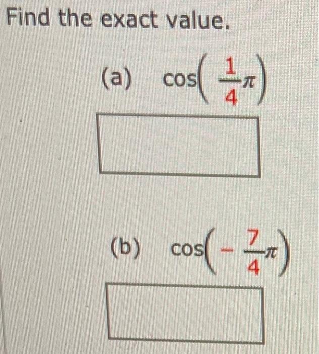 Solved Find the exact value. (a) cos( 17 (b) cos(-7-) | Chegg.com