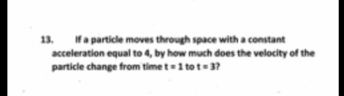 Solved 13. If a particle moves through space with a constant | Chegg.com
