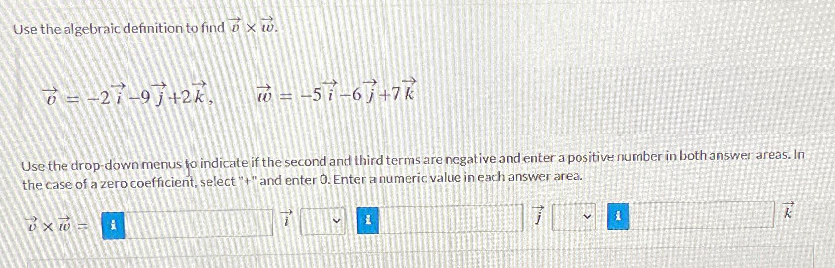 Solved Use the algebraic definition to find | Chegg.com