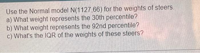 Solved Use the Normal model N(1127,66) for the weights of | Chegg.com