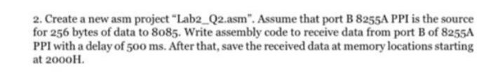 Solved 2. Create a new asm project "Lab2_Q2.asm". Assume | Chegg.com