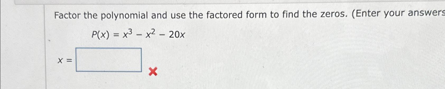 Solved Factor the polynomial and use the factored form to | Chegg.com