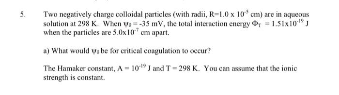 Solved Two negatively charge colloidal particles (with | Chegg.com
