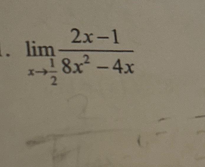 Solved limx→122x-18x2-4x | Chegg.com