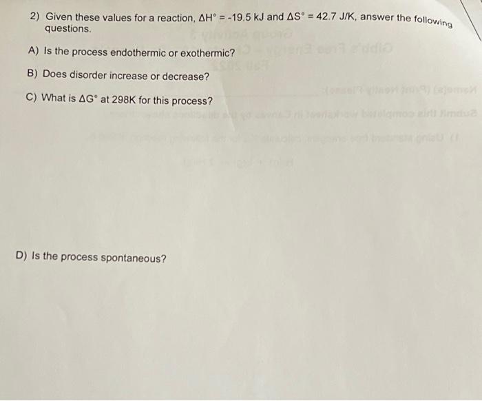 Solved 2) Given these values for a reaction, ΔH∘=−19.5KJ and | Chegg.com