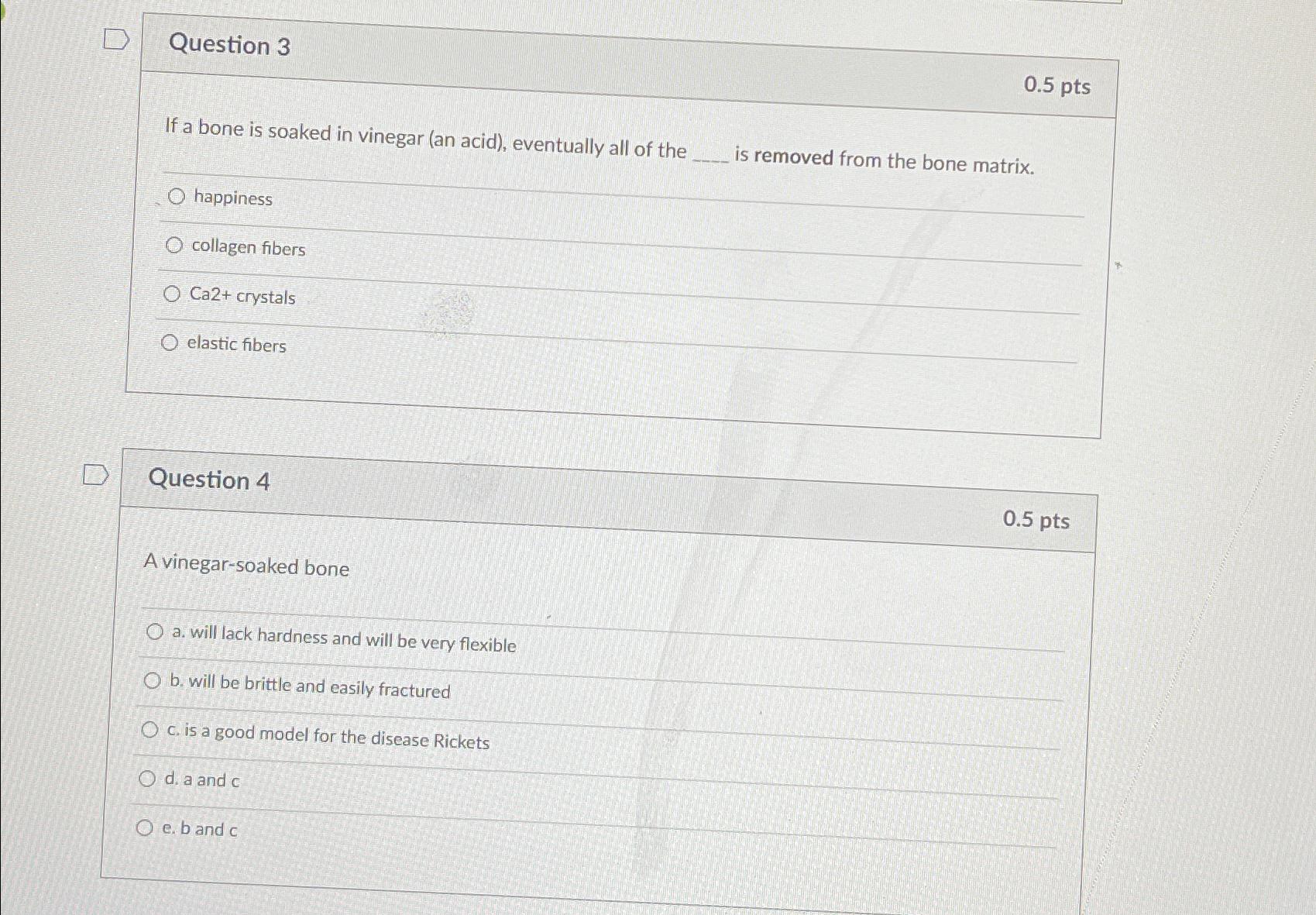 Solved Question 30.5ptsIf a bone is soaked in vinegar (an | Chegg.com
