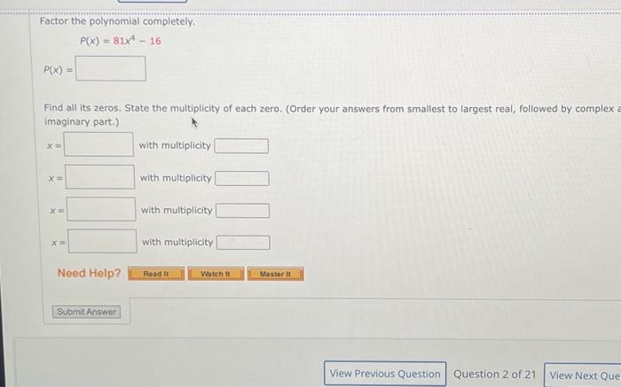 Solved Factor the polynomial completely. P(x)=81x4−16 P(x)= | Chegg.com