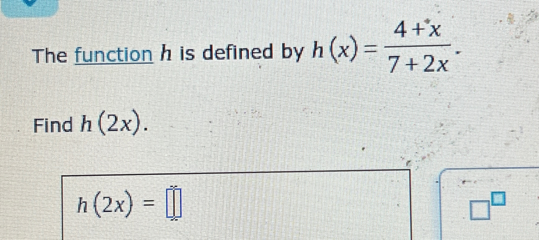 Solved The function h ﻿is defined by h(x)=4+x7+2x.Find | Chegg.com