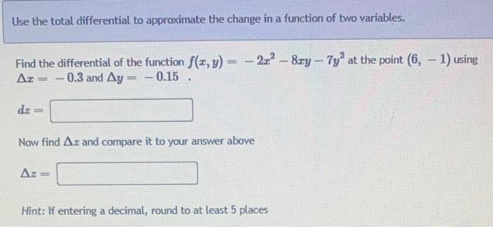 Solved Use the total differential to approximate the change | Chegg.com