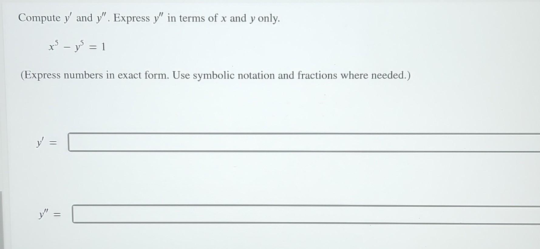 Solved Compute y′ and y′′. Express y′′ in terms of x and y | Chegg.com