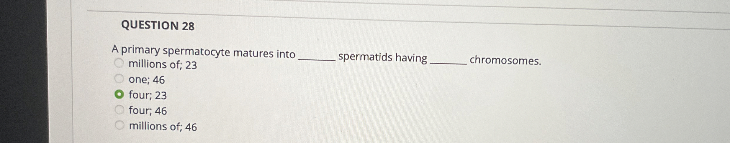 Solved QUESTION 28A primary spermatocyte matures into | Chegg.com