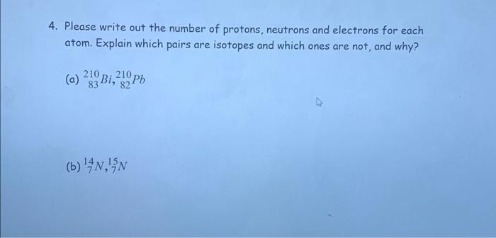 Solved 4. Please write out the number of protons, neutrons | Chegg.com