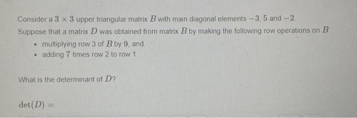 Solved Consider a 3×3 upper triangular matrix B with main | Chegg.com