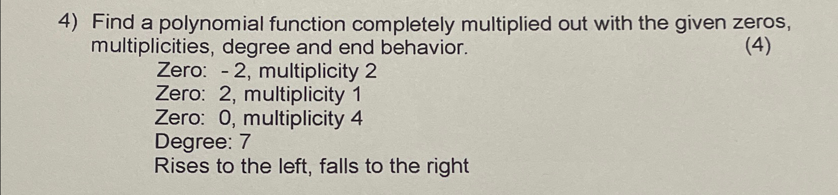 Solved Find a polynomial function completely multiplied out | Chegg.com