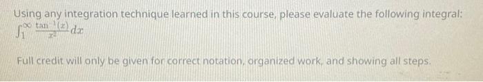 Solved Using any integration technique learned in this | Chegg.com