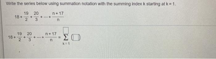 Solved Write The Series Below Using Summation Notation With 