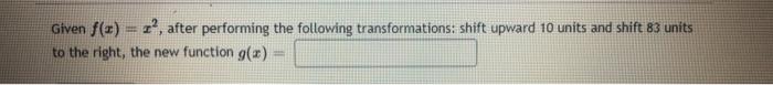 Solved Given f(x)=x2, after performing the following | Chegg.com
