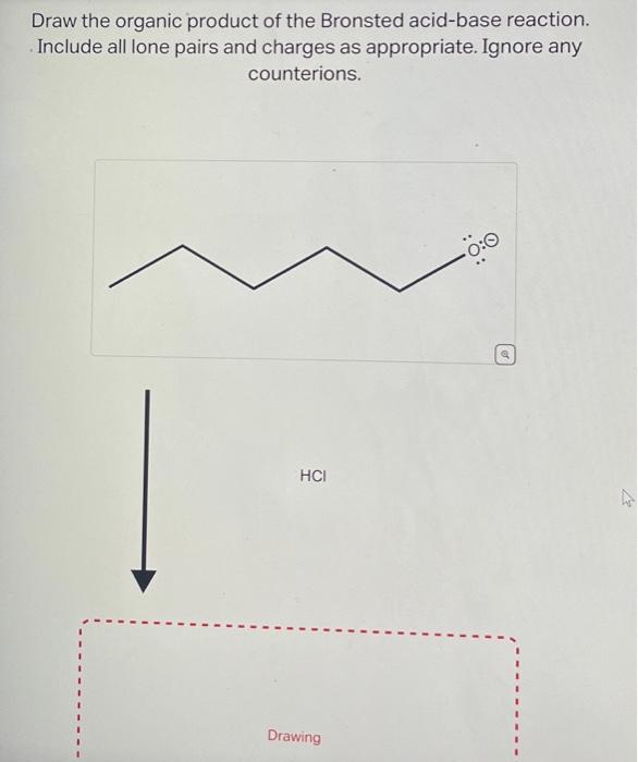 Solved Draw the organic product of the Bronsted acid-base | Chegg.com