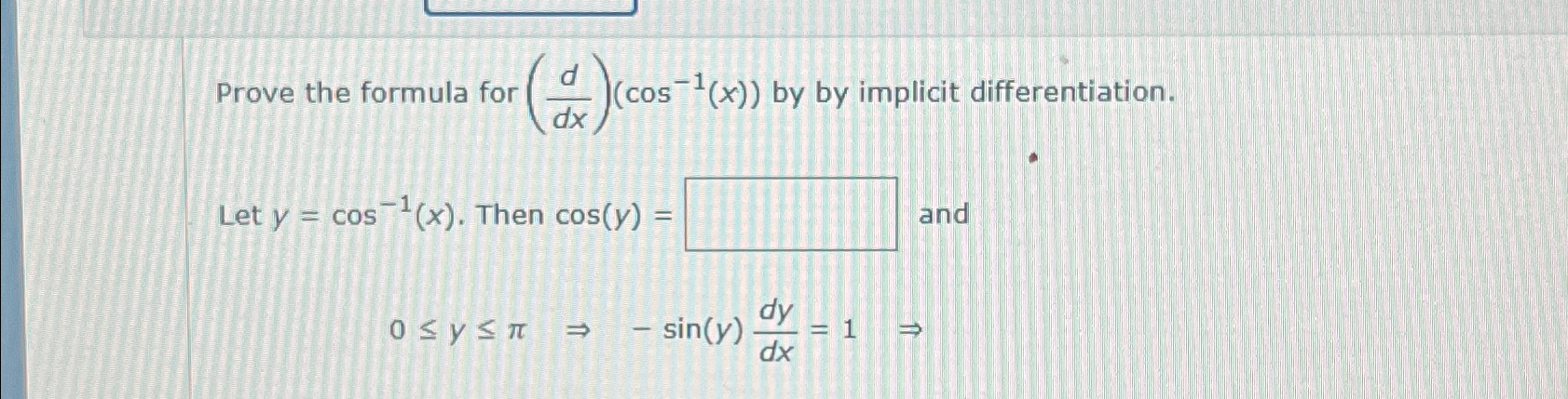 Solved Prove the formula for (ddx)(cos-1(x)) ﻿by by implicit | Chegg.com