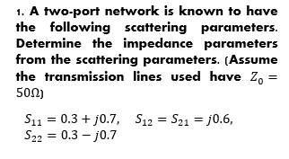 Solved A two-port network is known to havethe following | Chegg.com