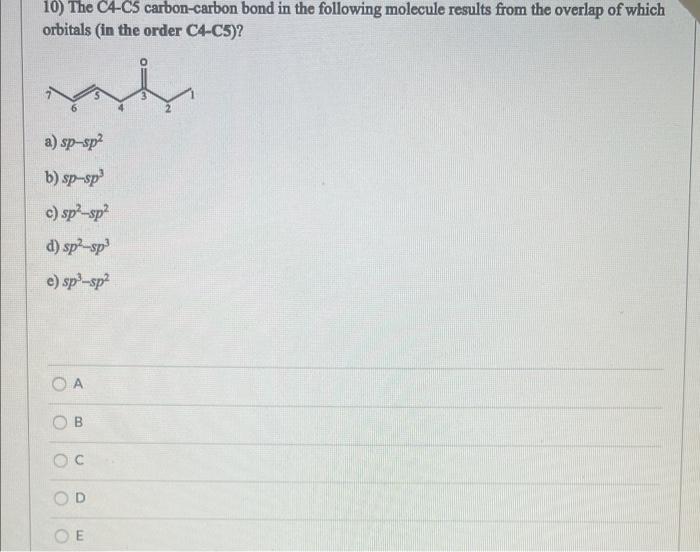 Solved 10) The C4-C5 carbon-carbon bond in the following | Chegg.com