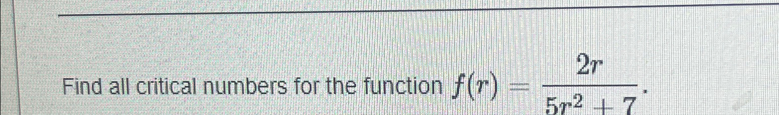 Solved Find all critical numbers for the function | Chegg.com