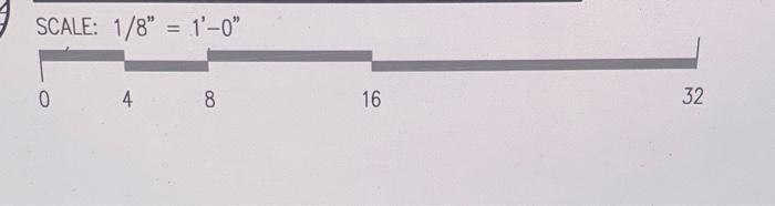 Solved SCALE: 1/8" = 1'-0" 0 8 16 32 | Chegg.com