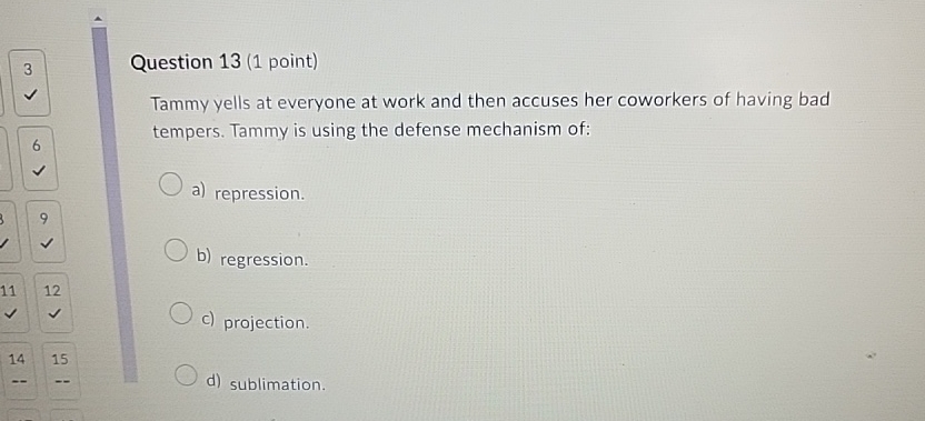 Solved Question 13 (1 ﻿point)Tammy yells at everyone at work | Chegg.com