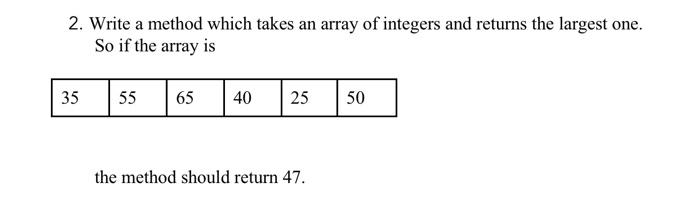 Solved 1. Write a method which takes an array of integers | Chegg.com