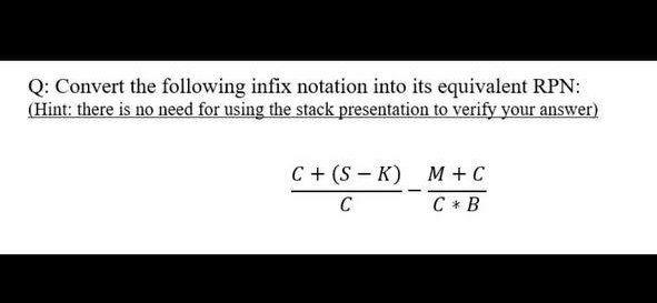Solved Q: Convert the following infix notation into its | Chegg.com