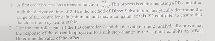 Solved -2 -S+4 1. A first order process has a transfer | Chegg.com