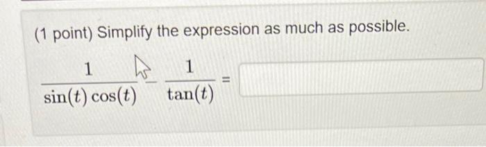 Solved (1 point) Simplify the expression as much as | Chegg.com