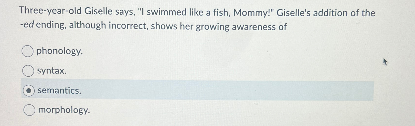 Solved Three-year-old Giselle says, "I swimmed like a fish, | Chegg.com