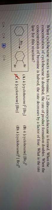 Solved When cyclohexene reacts with bromine, | Chegg.com