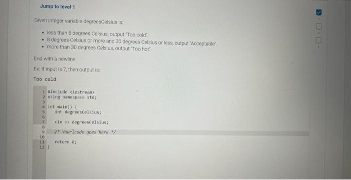 Solved Jump to level 1 Given integer variable degreesCelsius | Chegg.com