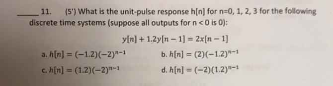 Solved 11. (5') What is the unit-pulse response h[n] for | Chegg.com