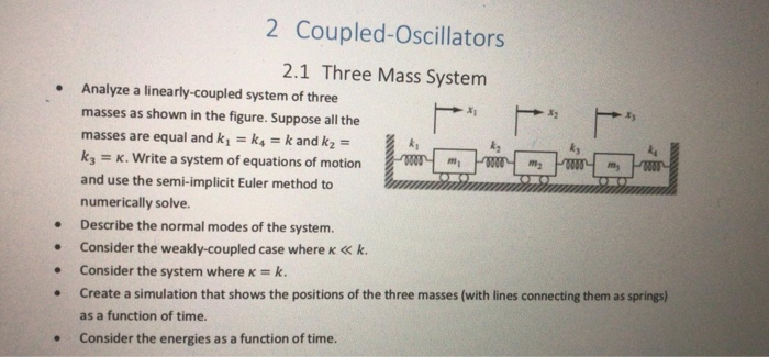 Solved 2 Coupled-Oscillators 2.1 Three Mass System Analyze a | Chegg.com