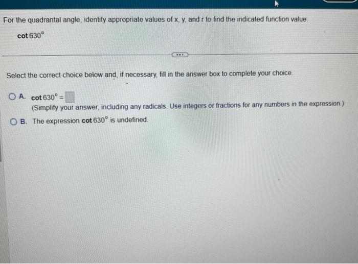 Solved For The Quadrantal Angle Identify Appropriate Values 4604