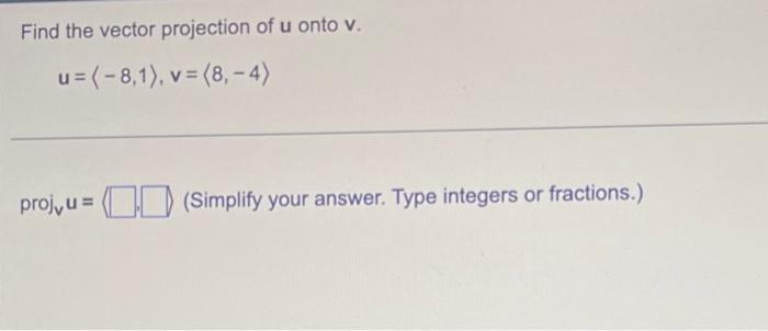 Solved Find the vector projection of u onto v. | Chegg.com