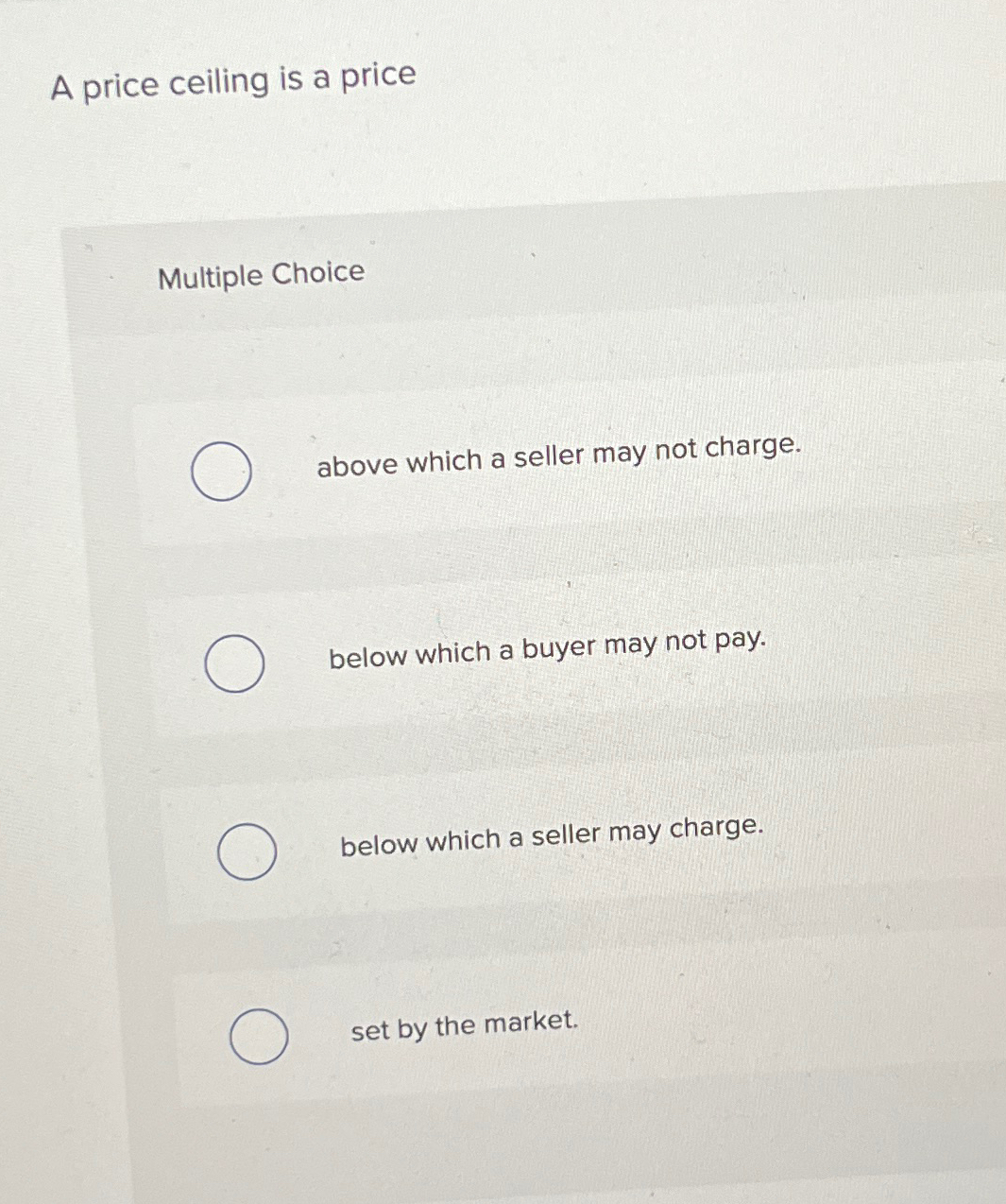 Solved A price ceiling is a priceMultiple Choice ﻿above | Chegg.com