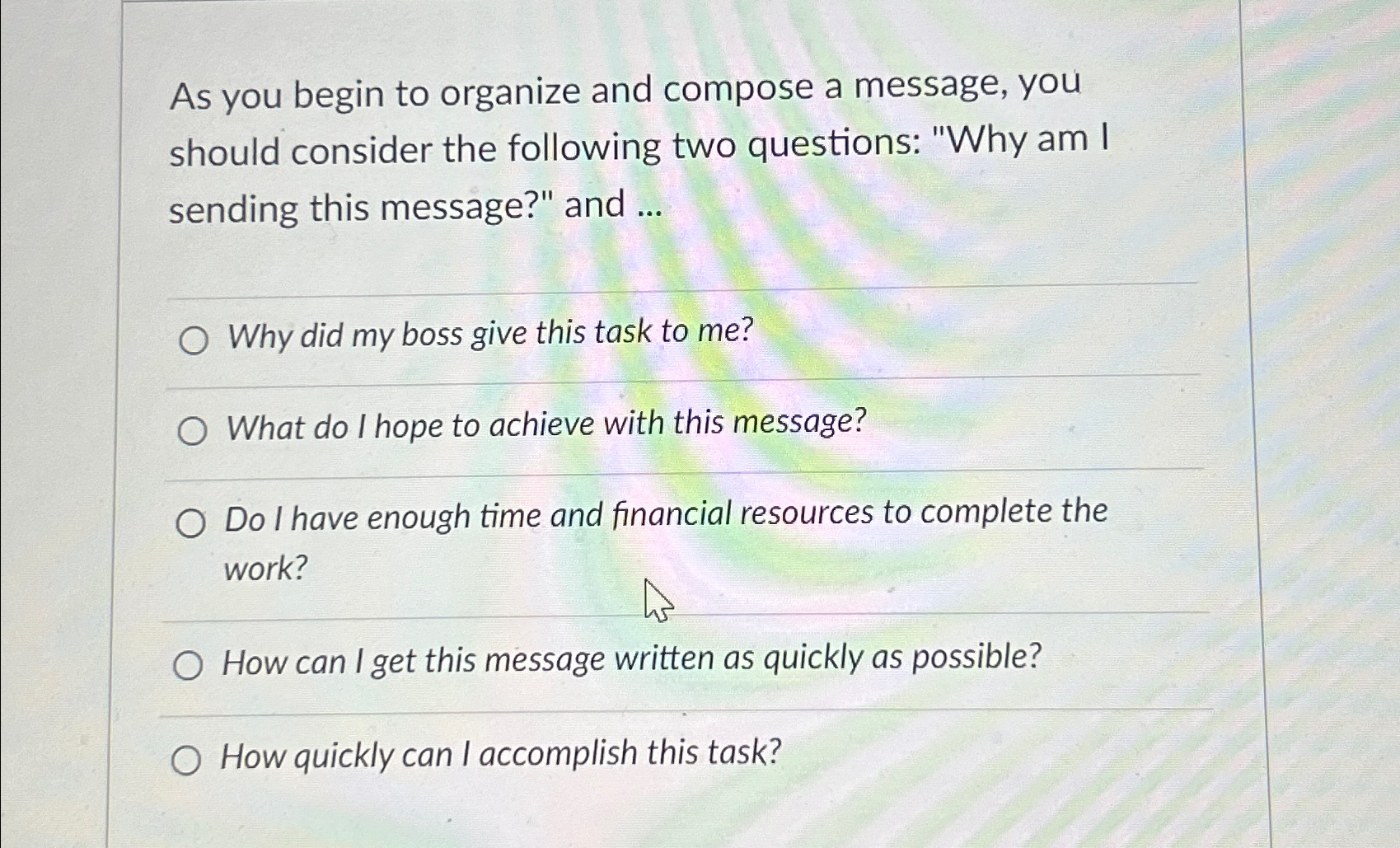 Solved As you begin to organize and compose a message, you | Chegg.com
