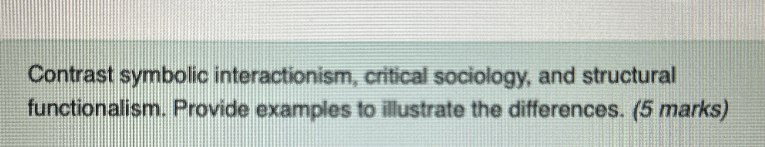 Solved Contrast symbolic interactionism, critical sociology, | Chegg.com
