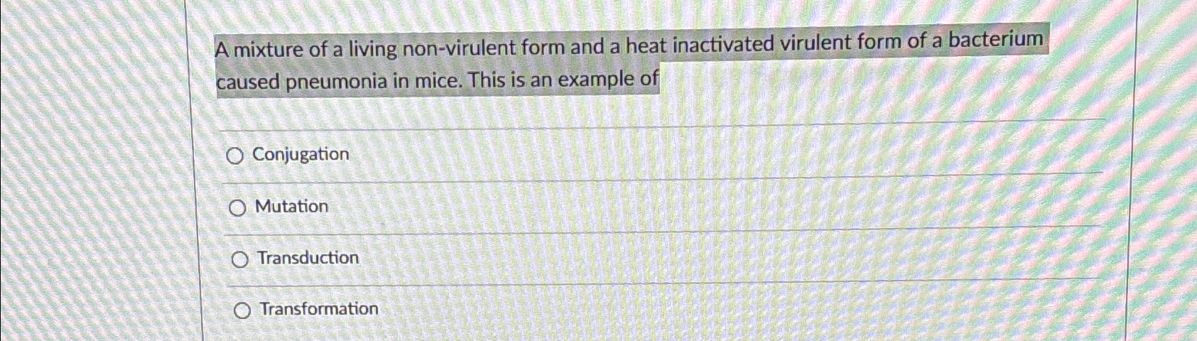 Solved A mixture of a living non-virulent form and a heat | Chegg.com