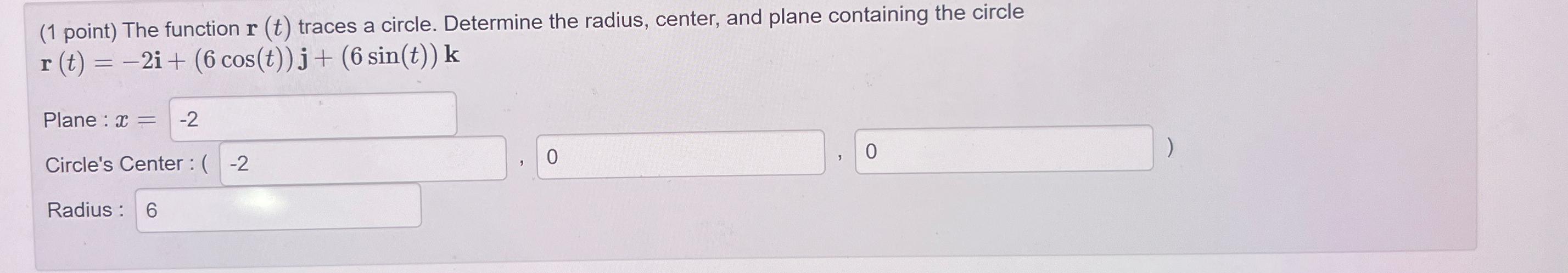 Solved (1 ﻿point) ﻿The function r(t) ﻿traces a circle. | Chegg.com